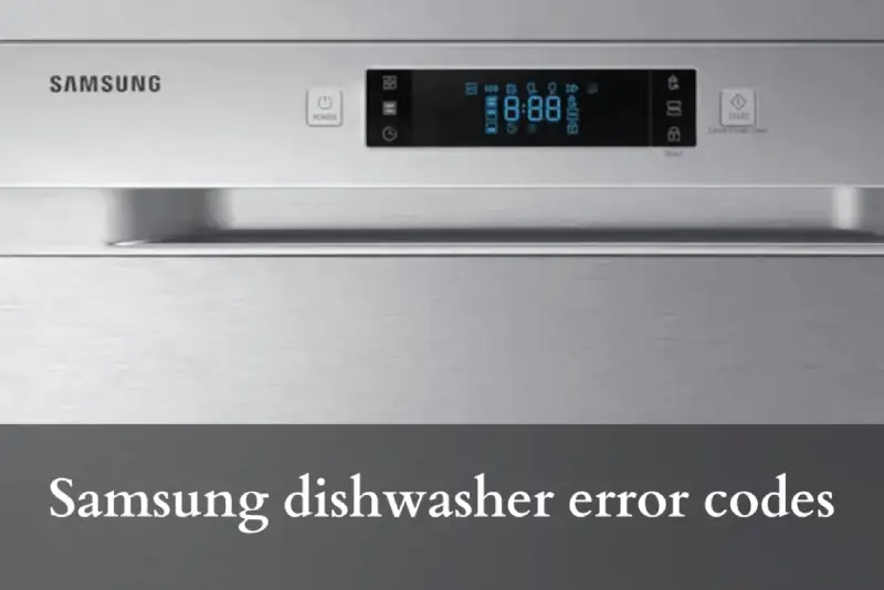 Samsung Dishwasher Error Codes: Troubleshooting Guide